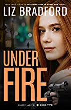 UNDER FIRE By Liz Bradford [PDF]
