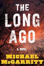 The Long Ago By Michael McGarrity [PDF]