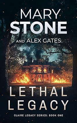 Lethal Legacy By Mary Stone, Alex Gates [PDF]