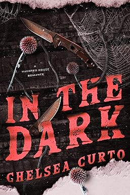 In The Dark By Chelsea Curto [PDF]